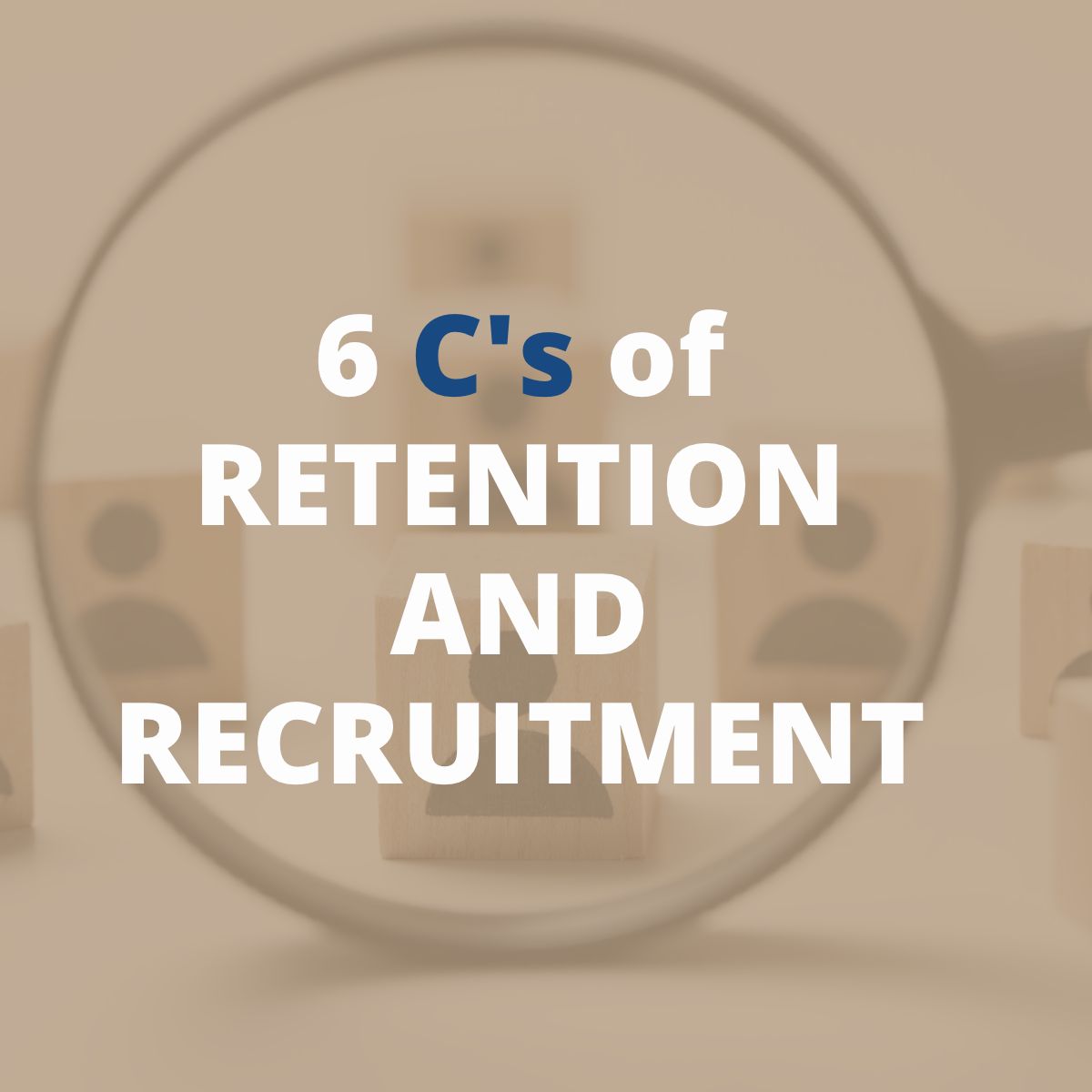 Six C’s of Recruitment and Retention | Michael Dill Action Coach